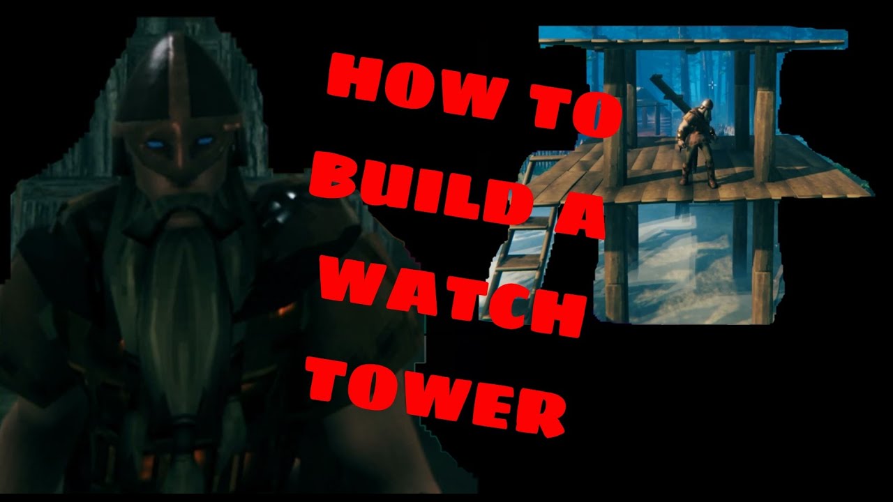 VALHEIM - HOW TO BUILD A WATCHTOWER!!! - YouTube