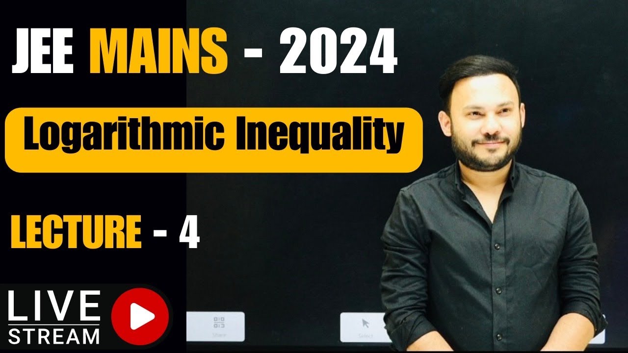 JEE Mains 2024: Logarithmic Inequality || L4 || IIT JEE | Class 11 ...