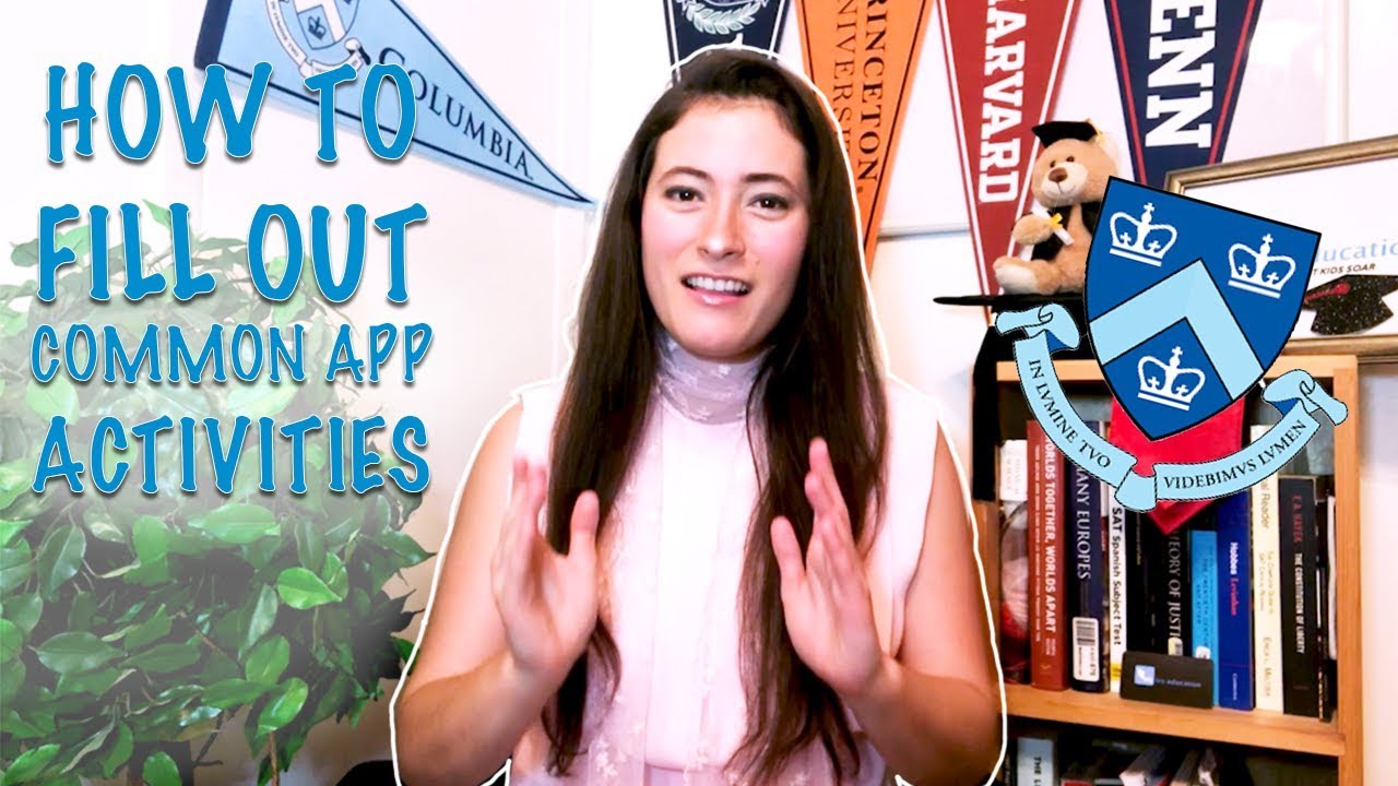 HOW TO FILL OUT THE COMMON APP ACTIVITIES SECTION 2019 // Columbia ...