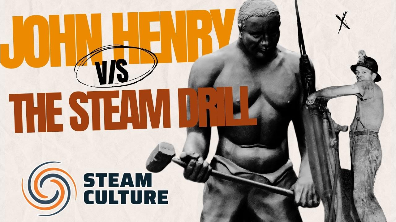 The Invention That Sparked the Legend of John Henry - Steam Culture ...