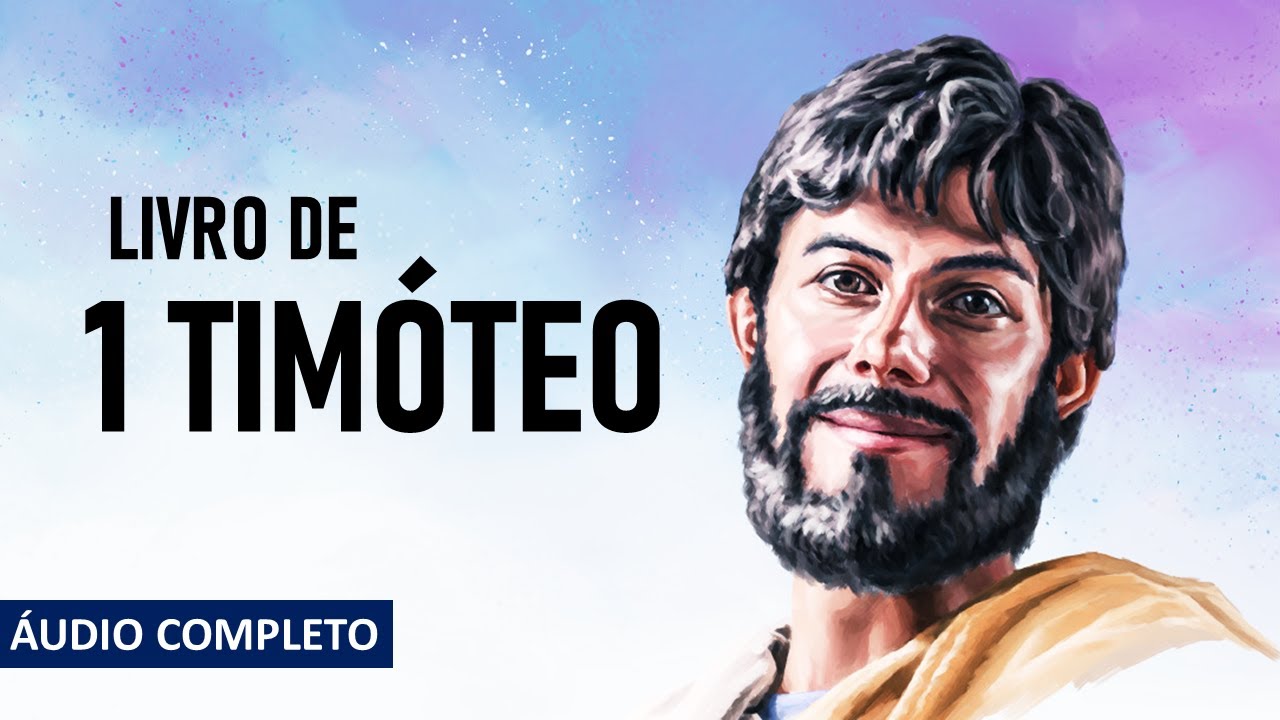 LIVRO DE 1 TIMÓTEO | AUDIO COMPLETO | Mais da Bíblia Hoje -TIMOTHY BOOK ...
