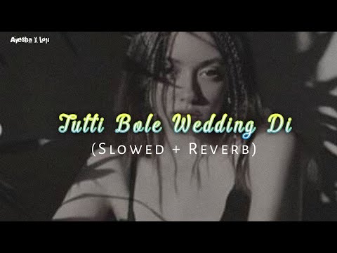 Tutti Bole Wedding 💒 Di || Welcome Back || Slowed+Reverbed