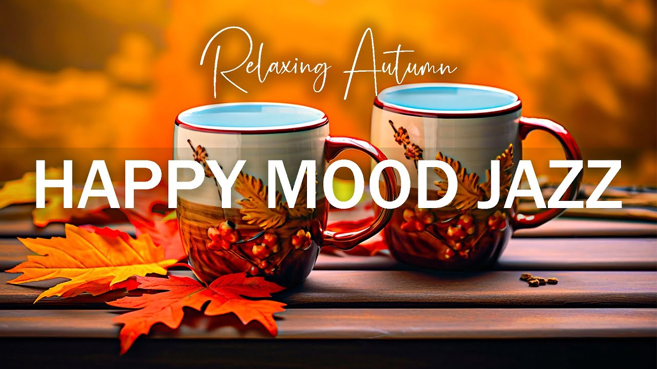 Happy Autumn Jazz ☕ Relaxing October Bossa Nova Piano And Positive Coffee