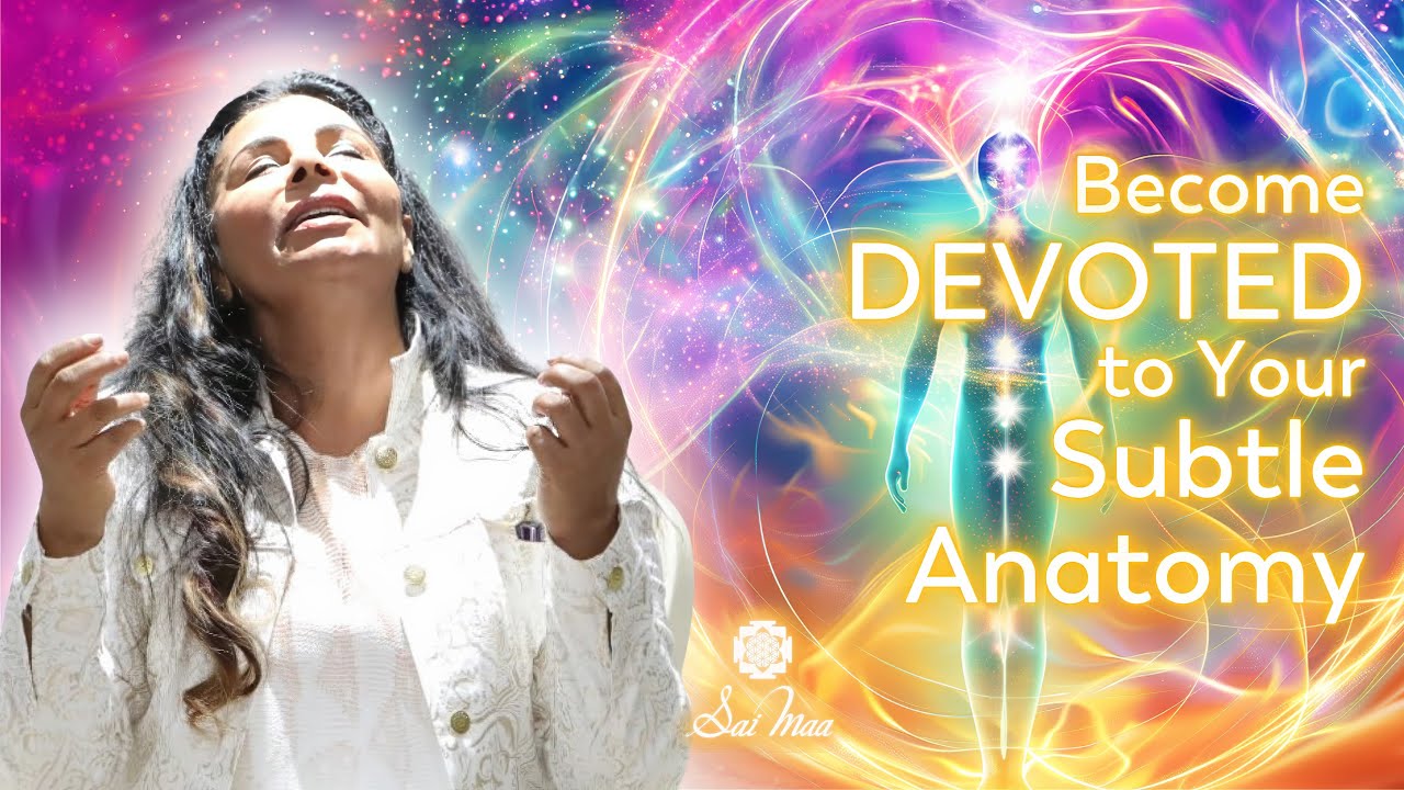 Be Devoted to Your Subtle Anatomy - YouTube