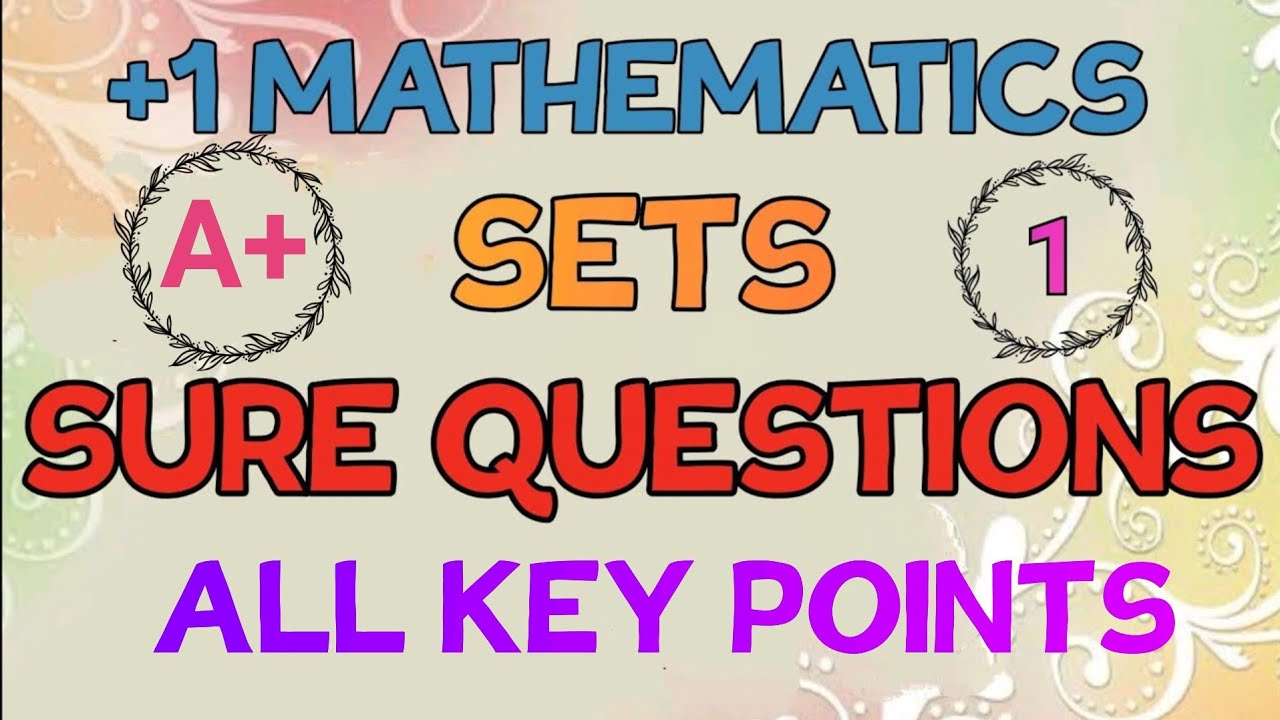 +1 MATHS//EXAM SPECIAL//SETS// SURE QUESTION SERIES//ALL KEY POINTS//A ...