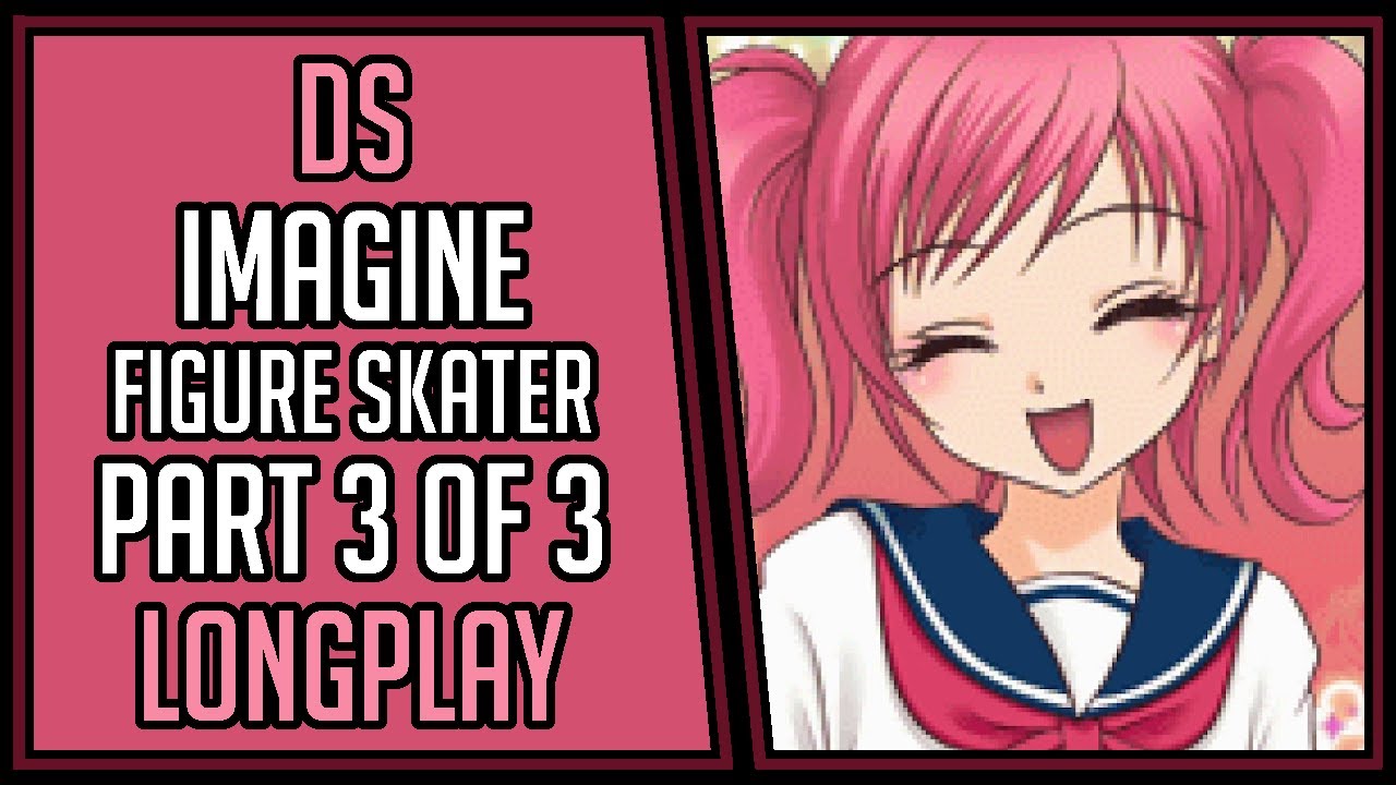 Imagine: Figure Skater | Part 3 of 3 | DS | Longplay | Walkthrough #24 ...