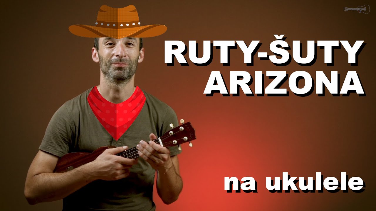 RUTY-ŠUTY ARIZONA na Ukulele | Tutorial, návod, škola | Ako hrať na ...