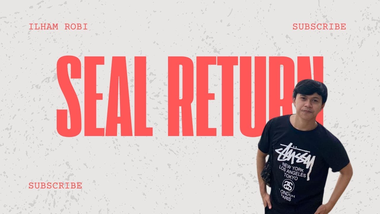 SEAL RETURN | HARI TERAKHIR CBT SEAL RETURN - YouTube