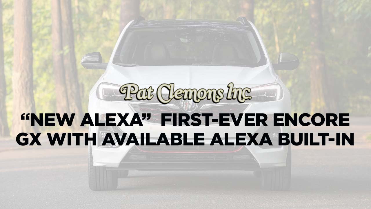 “New Alexa” First Ever Encore GX with available Alexa Built In Buick ...