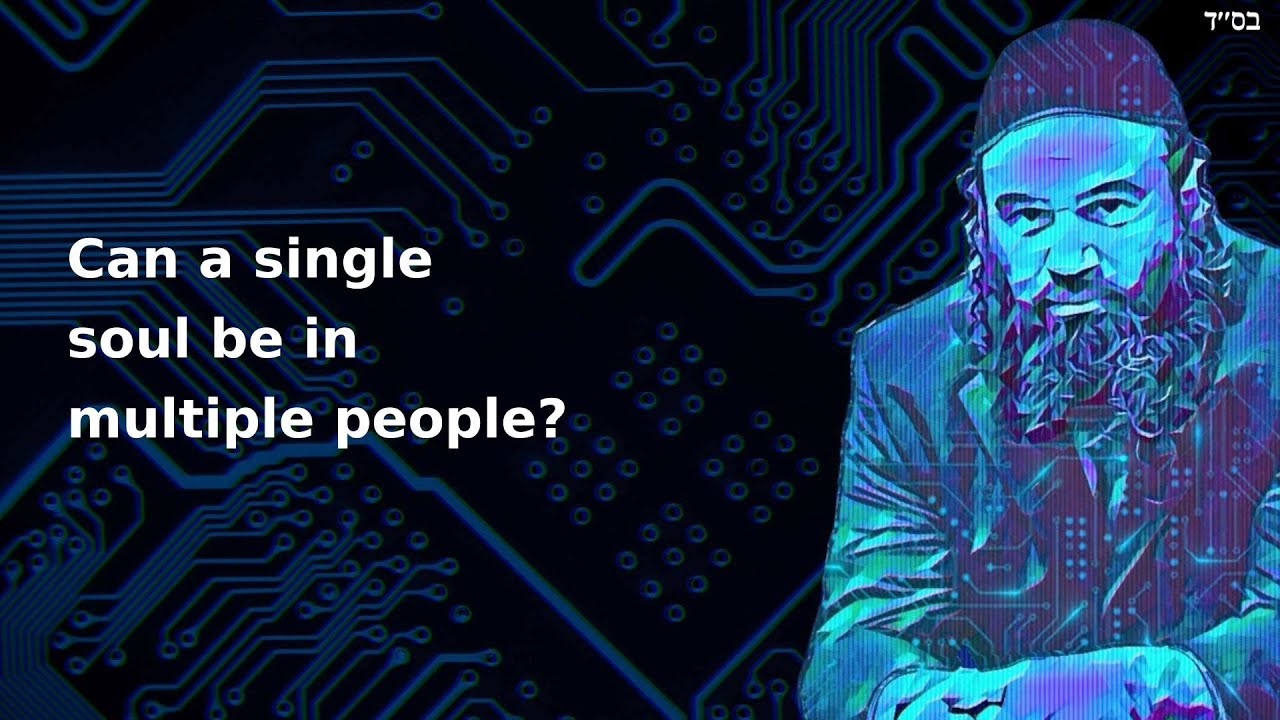 Can a single soul be in multiple people? - YouTube