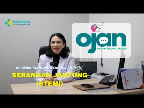 OJAN #12 - SERANGAN JANTUNG (STEMI) | dr. Siska Suridanda Danny, Sp.JP ...