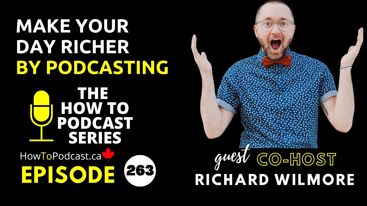 CO-HOST - Richard Wilmore - Make Your Day Richer by Podcasting - Art ...