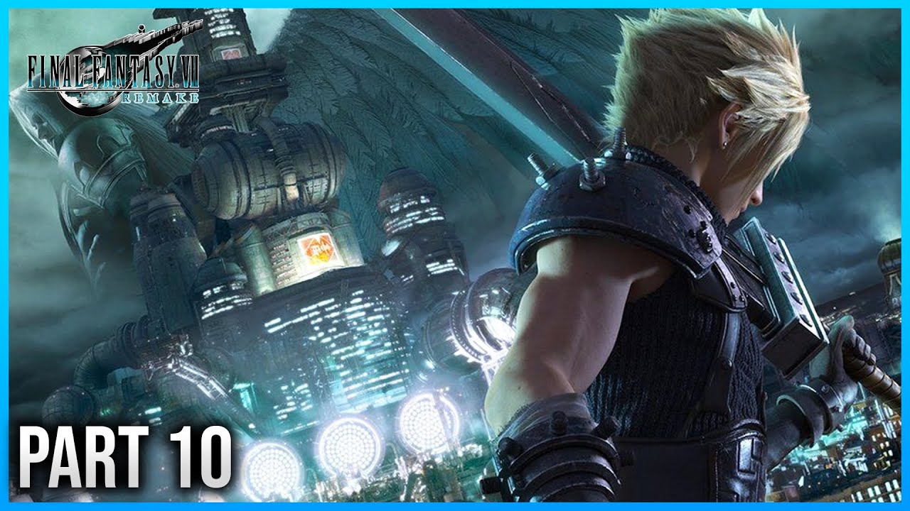 FINAL FANTASY 7 REMAKE Walkthrough Gameplay Part 10 - (FF7 REMAKE ...