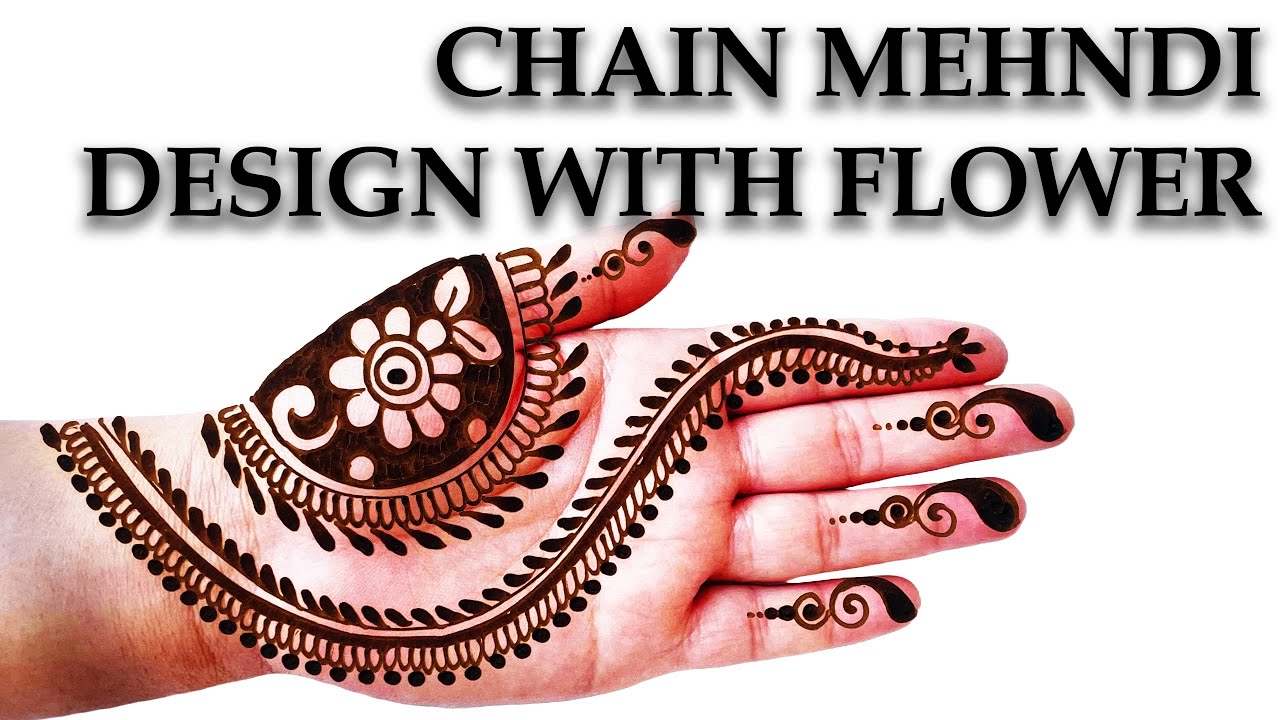 Chain Mehndi Design with Flower - Chain Mehndi Design for Front Hand ...