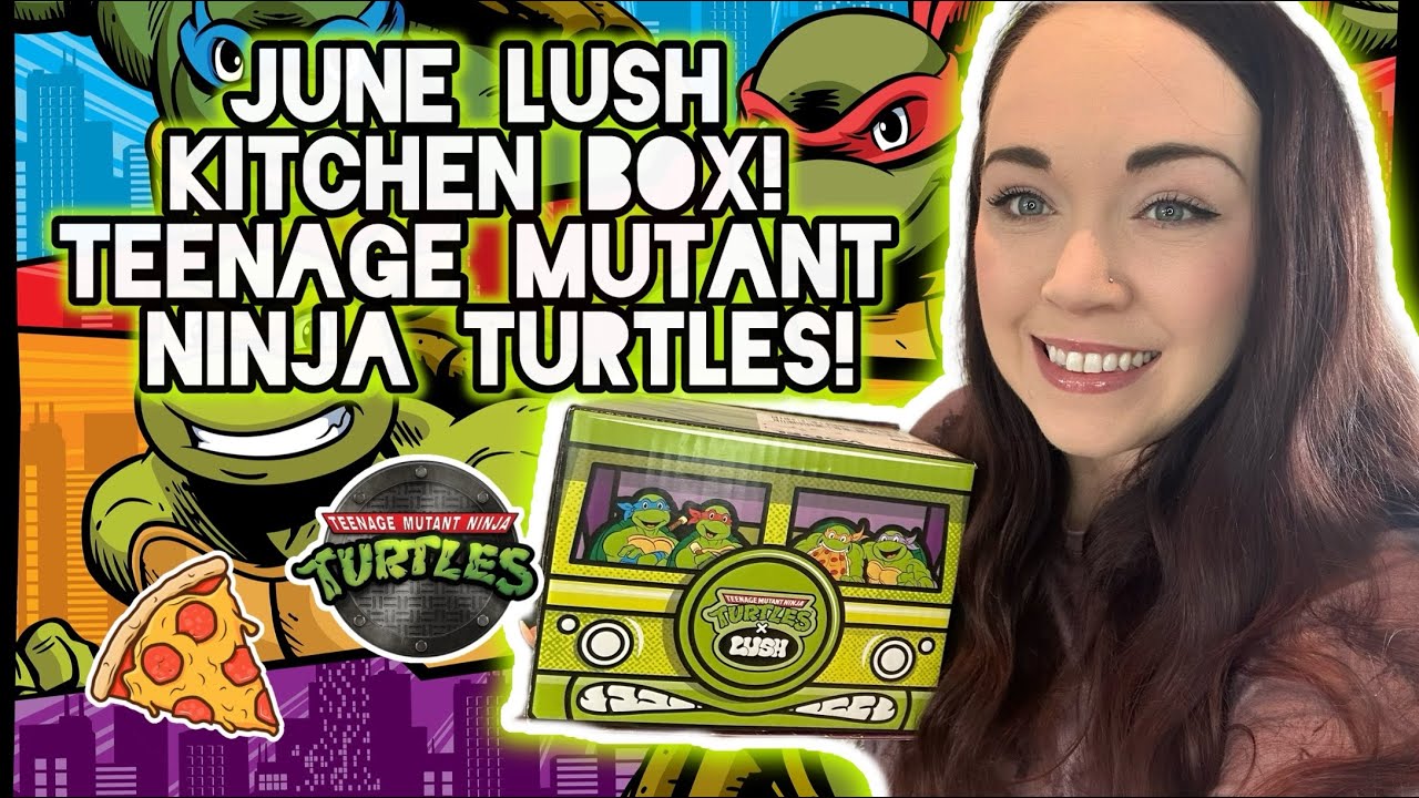 June Lush Kitchen Box! | Lush x Teenage Mutant Ninja Turtles! 🐢🍕🛹 - YouTube