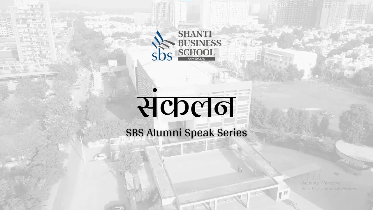 SANKALAN - The Shanti Business School (SBS) Alumni Speak Series ...