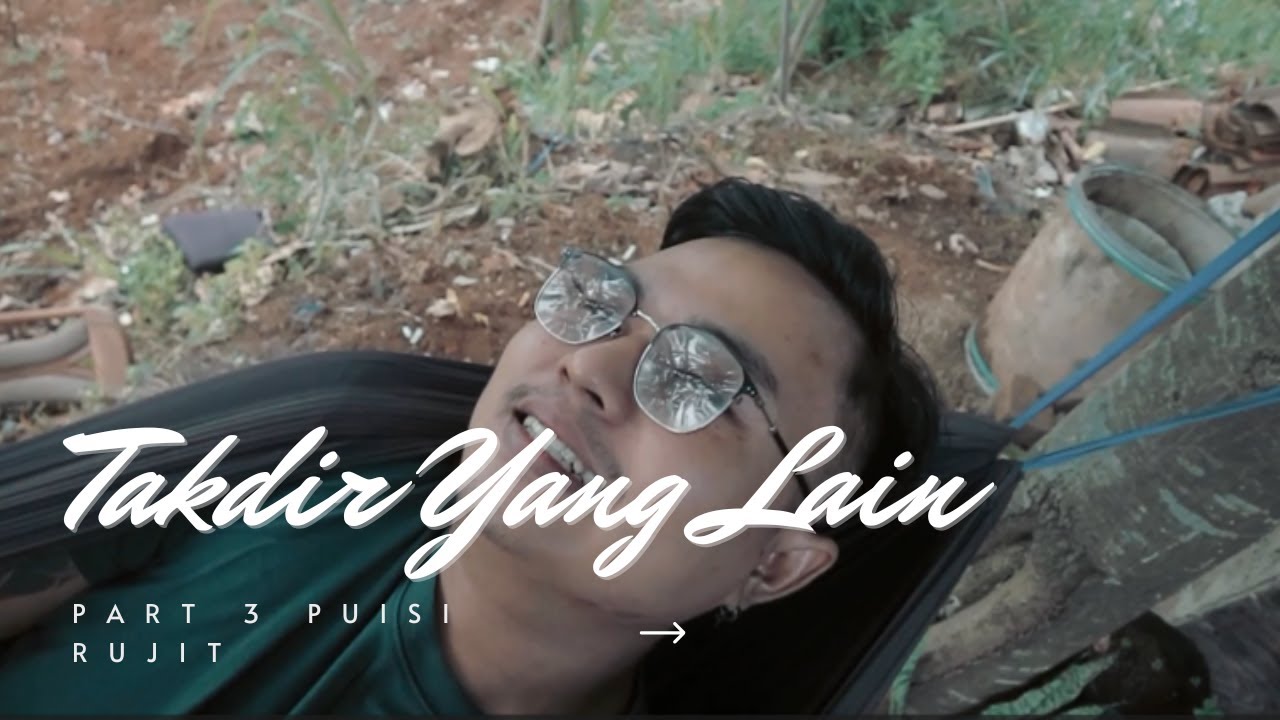 TAKDIR YANG LAIN PART 3 | PUISI RUJIT - YouTube