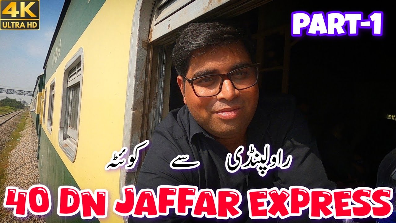 Travelling From Rawalpindi To Quetta On 40DN Jaffar Express ...