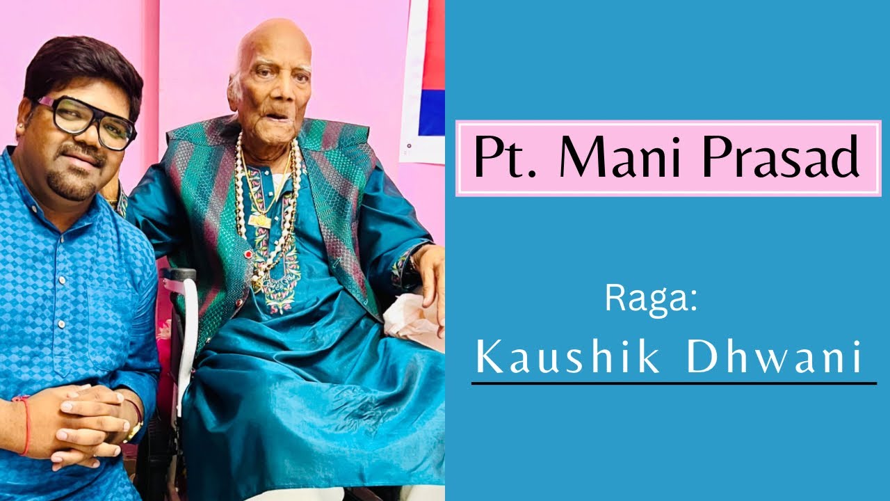 Pt Mani Prasad ji | Raga Kaushik Dhwani | Madhya laya Khayal - YouTube