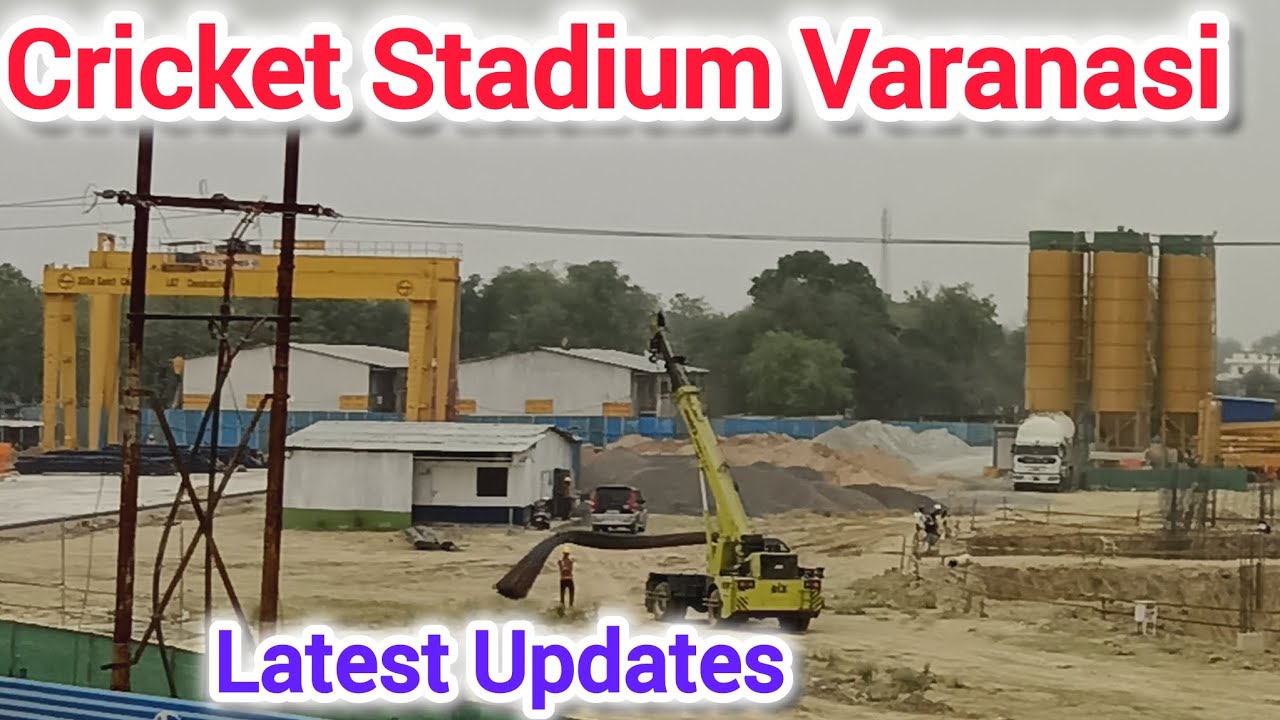 Cricket stadium ganjari Varanasi Latest Updates!! Varanasi new cricket ...