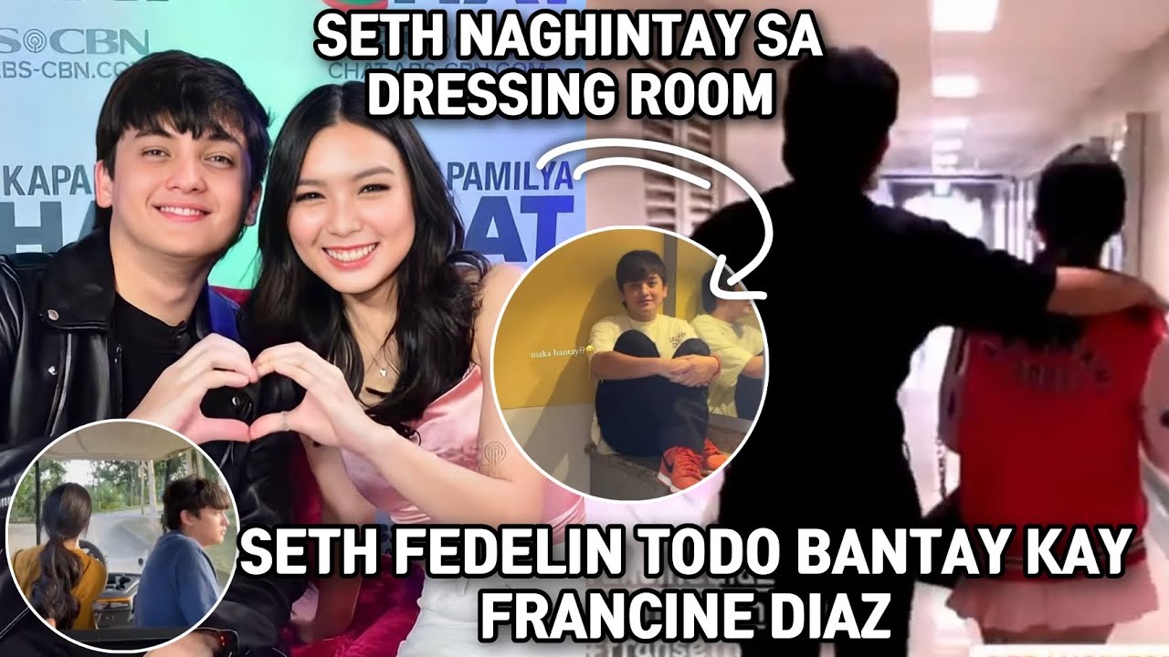 FRANSETH, SETH FEDELIN NAGHINTAY SA DRESSING ROOM NI FRANCINE DIAZ ...