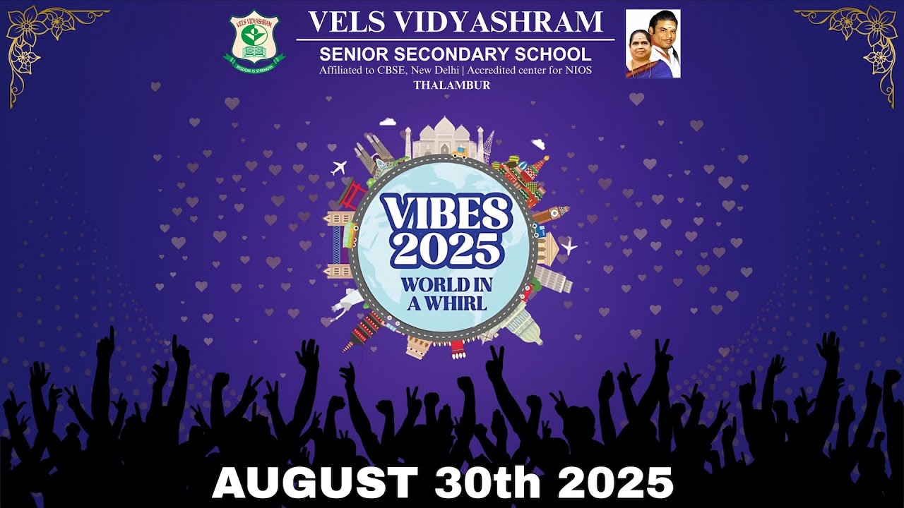 VIBES 2025 - Vels Vidyashram Senior Secondary School-Thalambur - YouTube