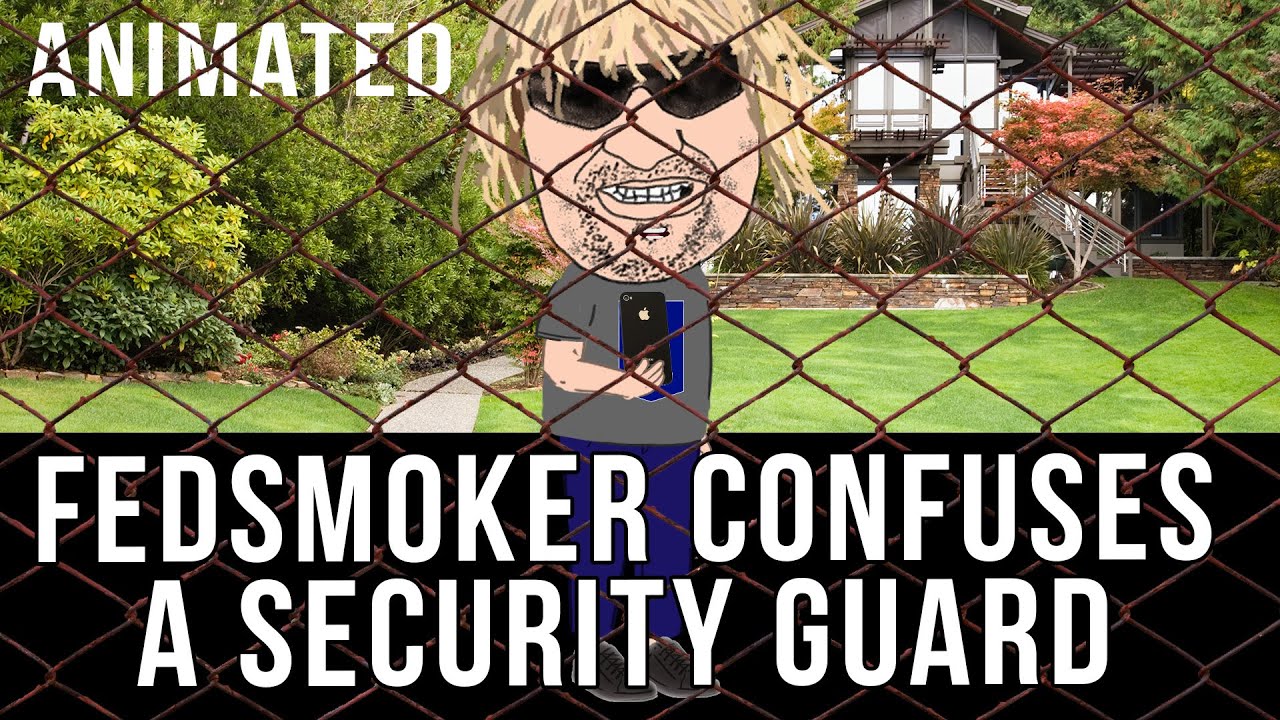 FEDSMOKER CONFUSES A SECURITY GUARD - YouTube