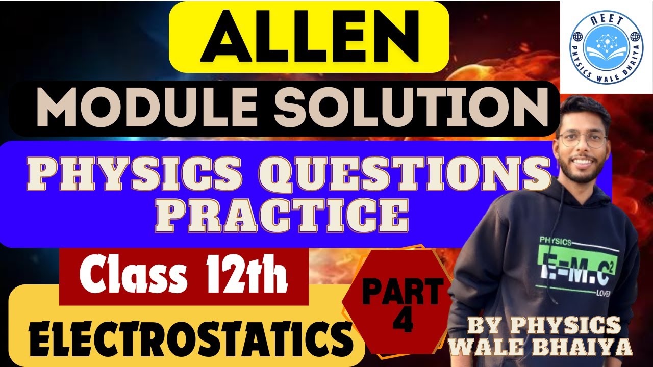 PHYSICS ALLEN MODULE SOLUTION || ELECTROSTATICS PART-04 || ELECTRIC ...