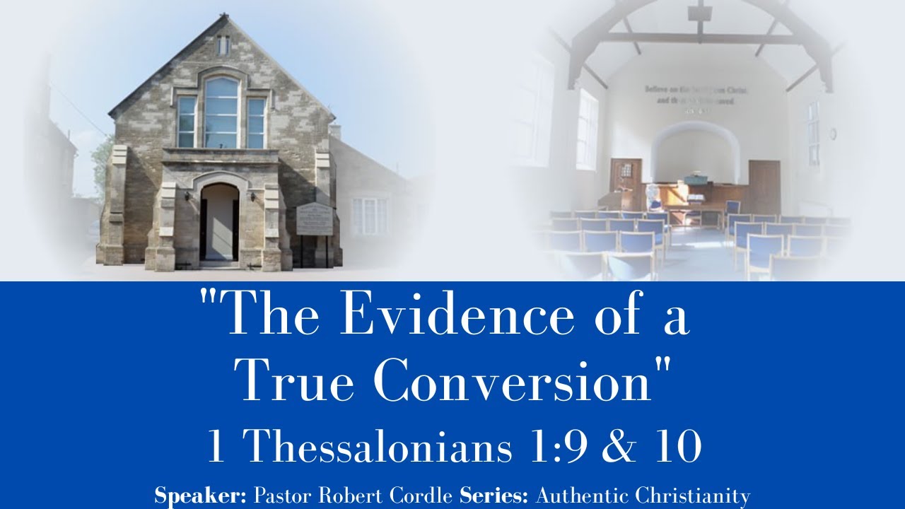 "The Evidence of a True Conversion" - Sunday Evening Meeting, 15/1/2023 ...