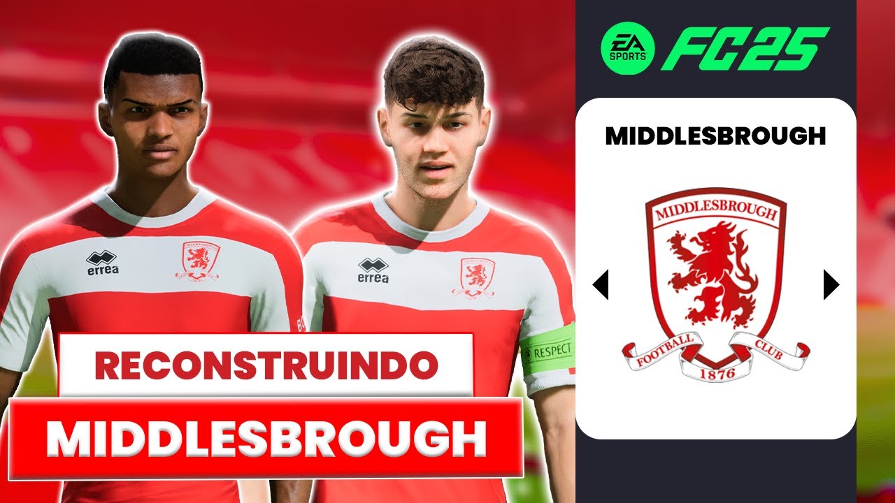 RECONSTRUINDO MIDDLESBROUGH | MODO CARREIRA FC 25 - YouTube