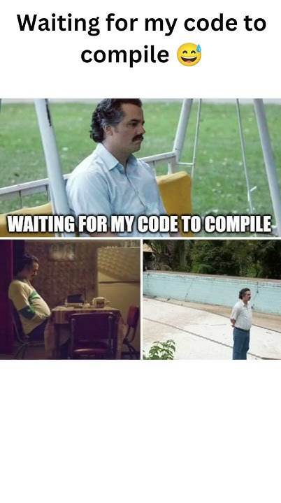Programming Meme Waiting For My Code To Compile Programmingmemes Funny Codinglife Comedy