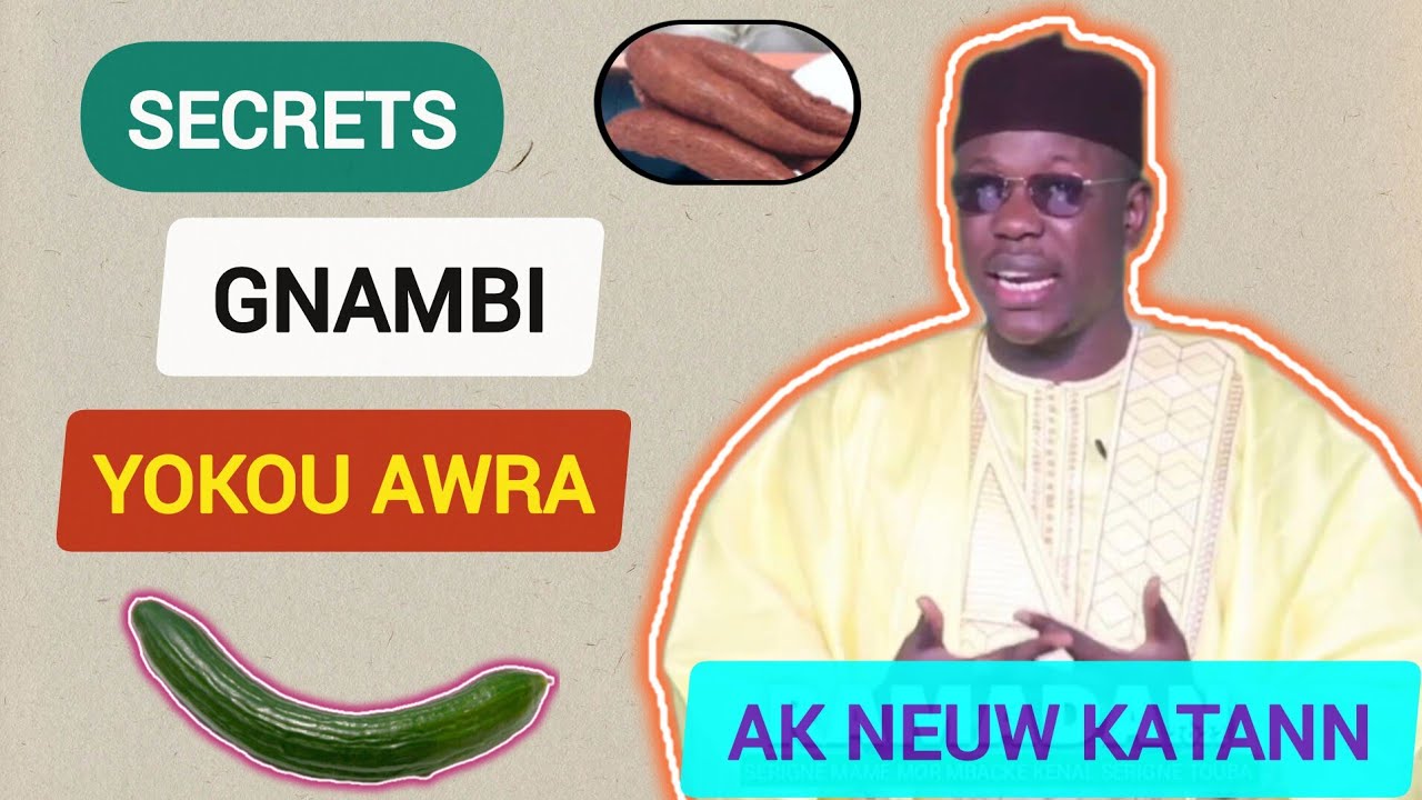 Secrets gnambi bou garaw dafay yokou awra andak kattan gou bari ...