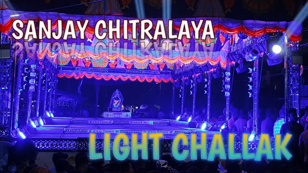 SANJAY CHITRALAYA LIGHT CHALLAK.... - YouTube