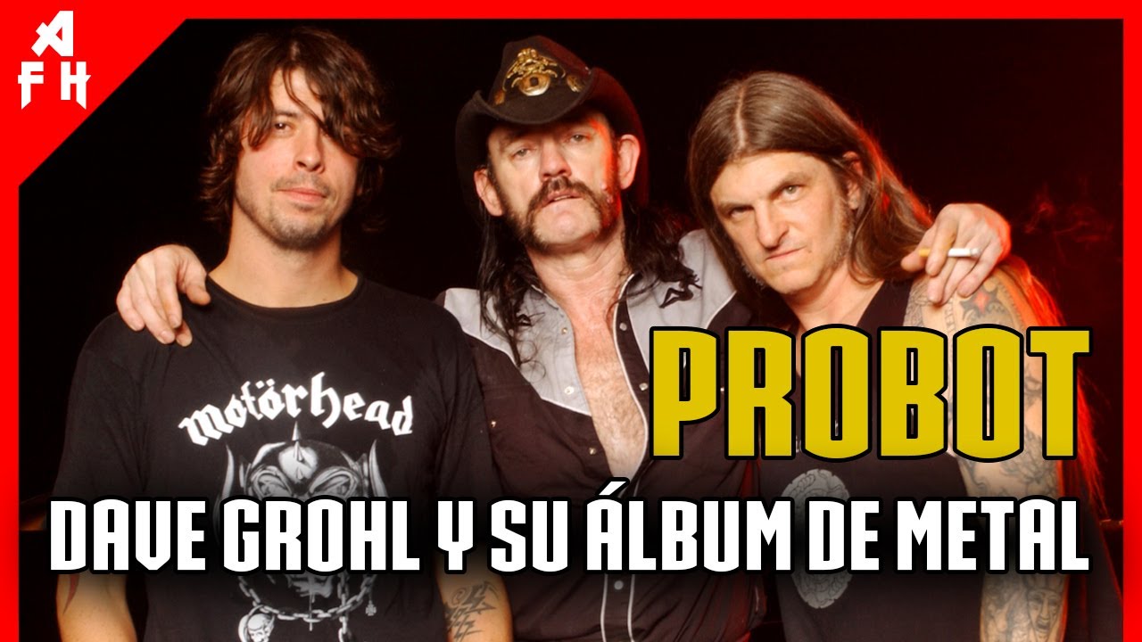 PROBOT: El Álbum de Metal que DAVE GROHL hizo con LEMMY, MAX CAVALERA y ...