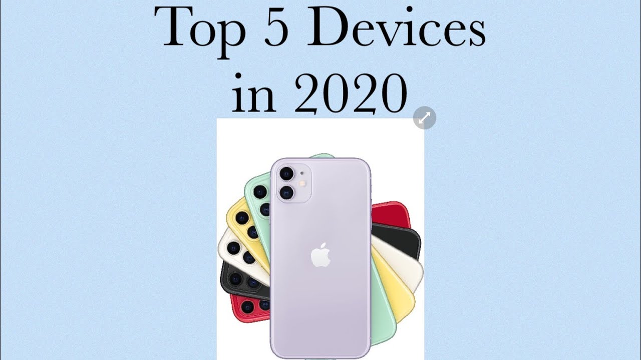 Top 5 Devices in 2020 - YouTube
