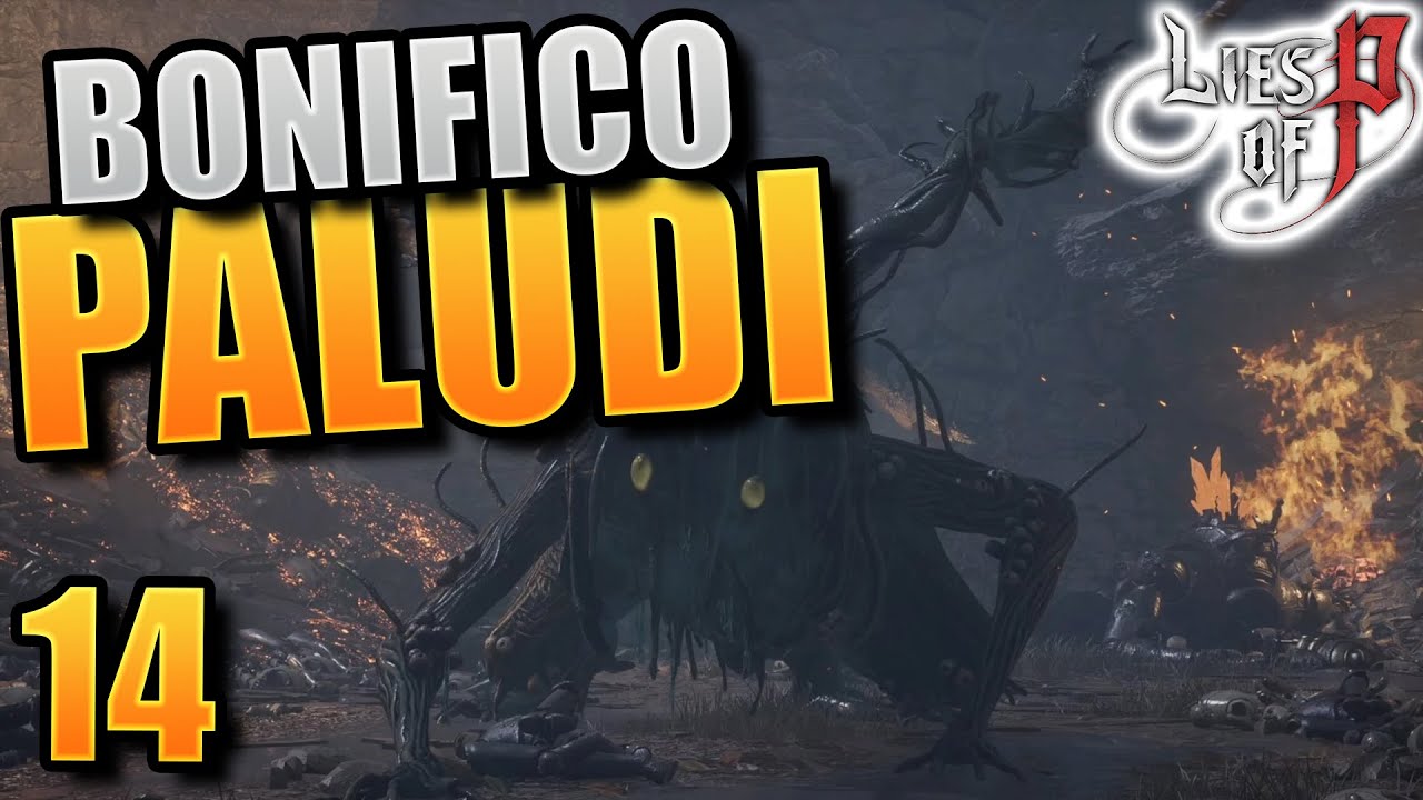IL MOSTRO DELLA PALUDE - LIES OF P GAMEPLAY - YouTube