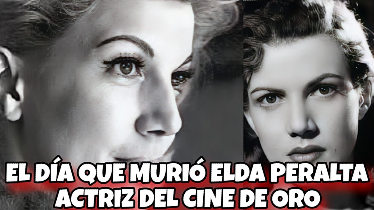 El día que murió la gran actriz Elda Peralta QDEP+ - YouTube