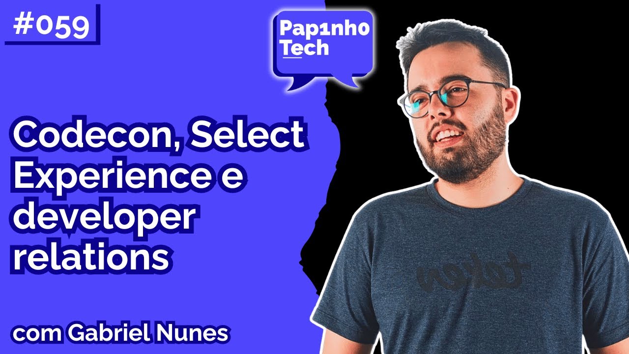 GABRIEL NUNES (Organizador da Codecon) - Papinho Tech #059 - YouTube
