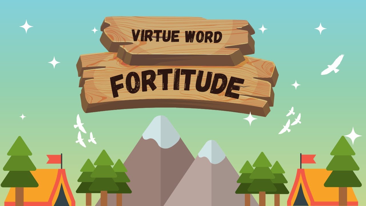Virtue Word Fortitude - YouTube