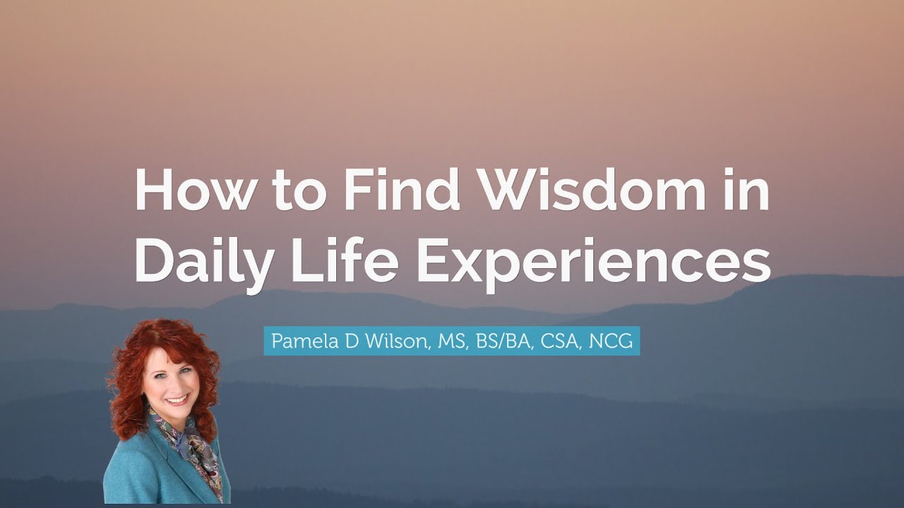 How to Find Wisdom In Daily Life Experiences - YouTube