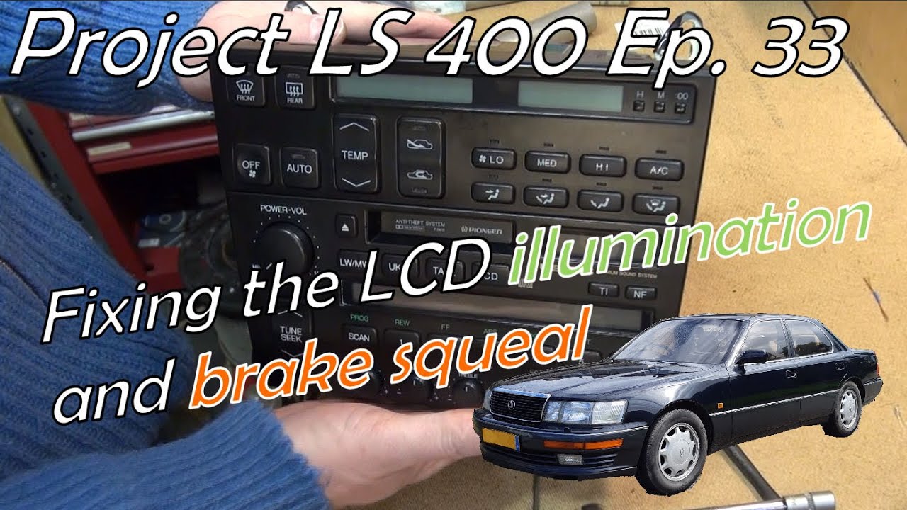 Project Lexus LS 400 Ep. 33: Radio illumination repair and brake squeal ...