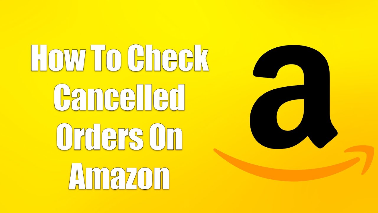 How To Check Cancelled Orders On Amazon YouTube how-to-check-cancelled-orders-on-amazon-youtube