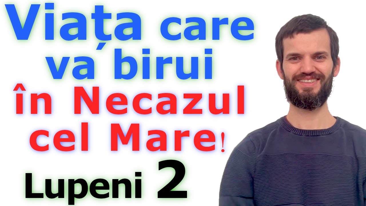 Lupeni 02 - Viata care va birui in necazul cel mare - YouTube