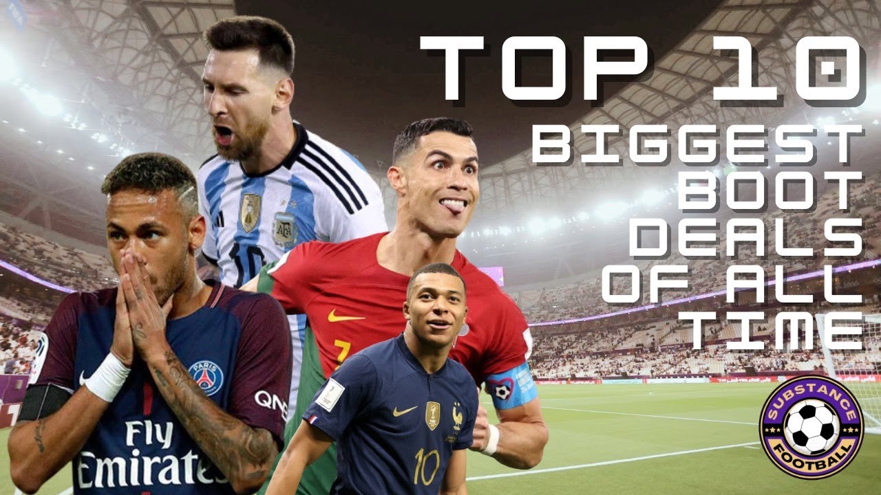 Top 10 Biggest Football Boot Deals Of All Time - YouTube