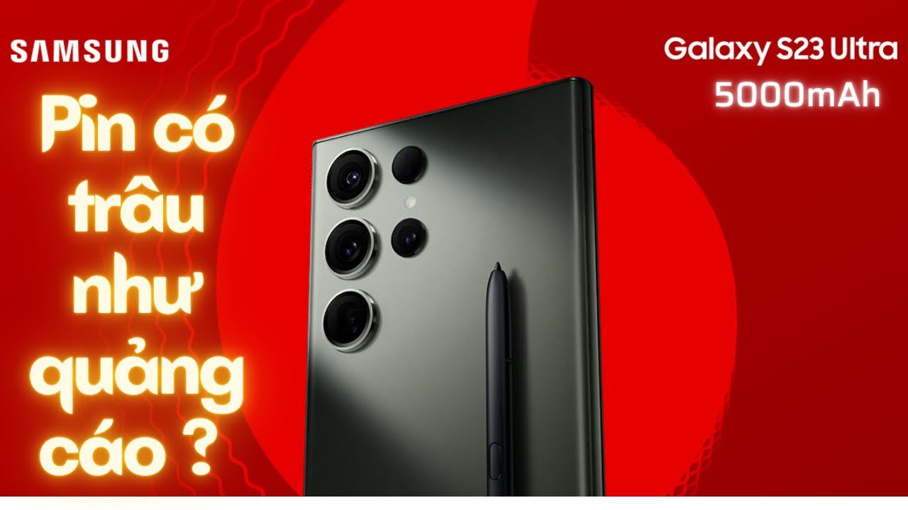 Samsung S23 Ultra : Test Pin khi sử dụng thực tế... Có được 1 ngày ...