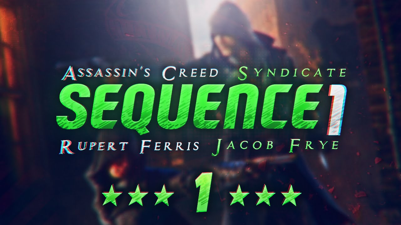 Assassin's Creed Syndicate | Sequence 1 [Introduction] Rupert Ferris ...