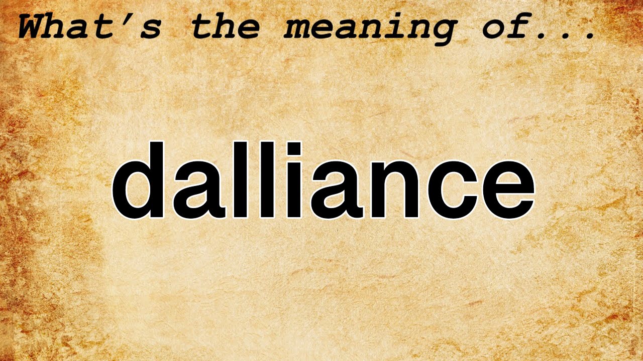 Dalliance Meaning : Definition of Dalliance - YouTube