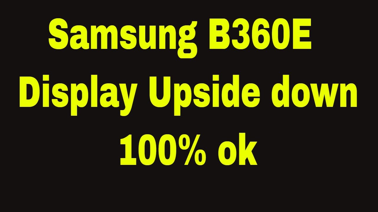 Samsung B360E Display Upside down with octoplus software - YouTube