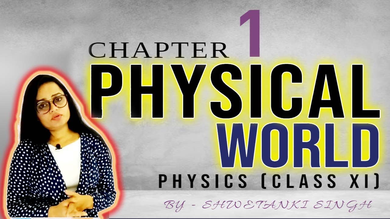CHAPTER 1 : PHYSICAL WORLD | PHYSICS CLASS XI (11) (HINDI) - YouTube