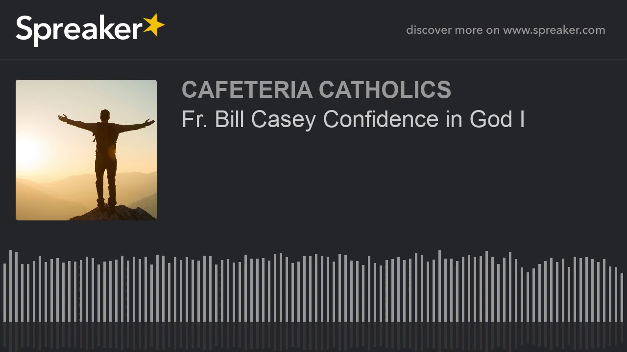 Fr. Bill Casey Confidence in God I - YouTube